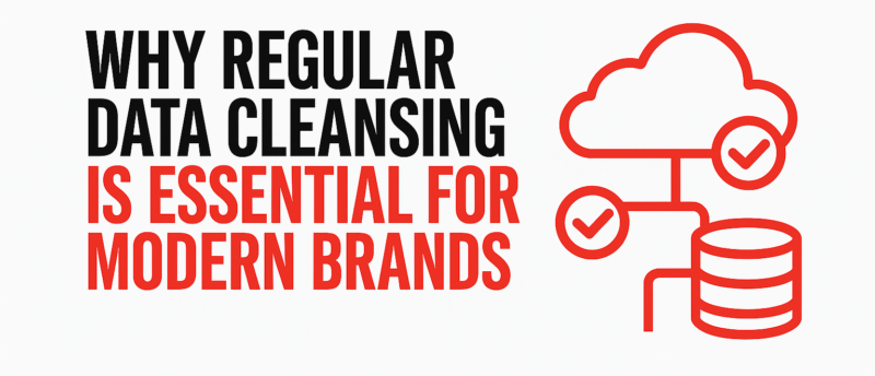 Why Regular Data Cleansing Is Essential for Modern Brands - The ...